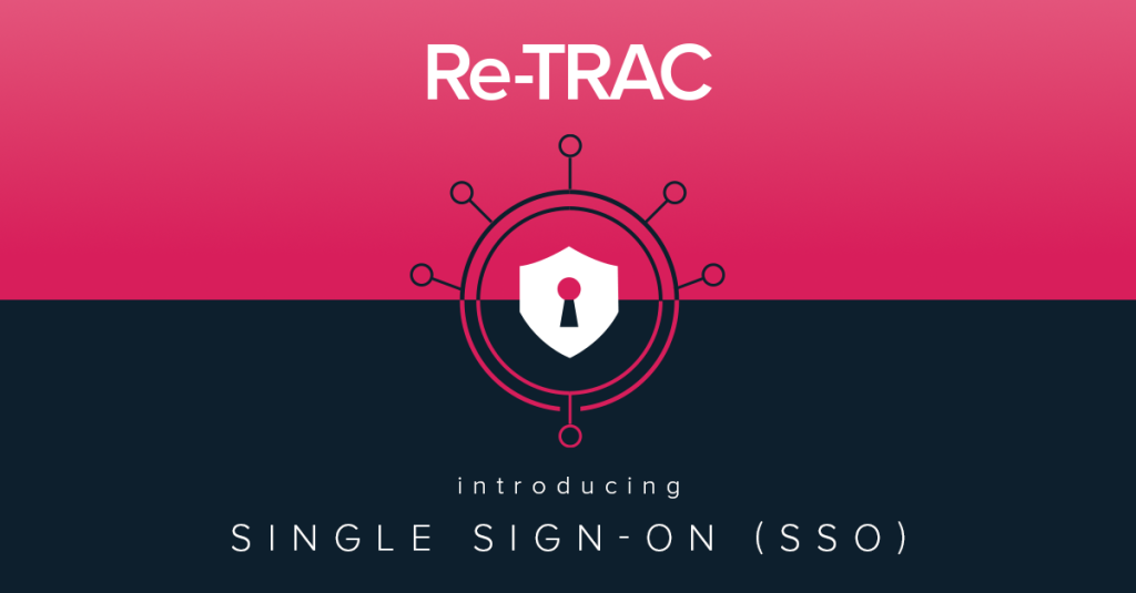 Introducing Single Sign-On - Re-TRAC Introducing Single Sign-On - Re-TRAC